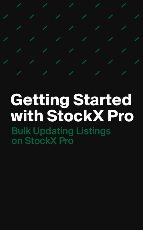 Bulk Updating Listings on StockX Pro - StockX News